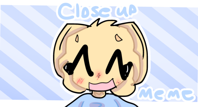 Close up meme - ibisPaint