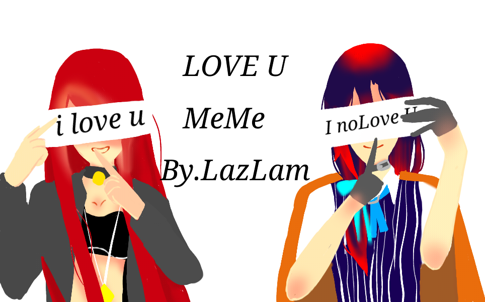 LOVE U MEME - ibisPaint