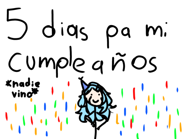 5 días pa mi cumpleaños nose - ibisPaint