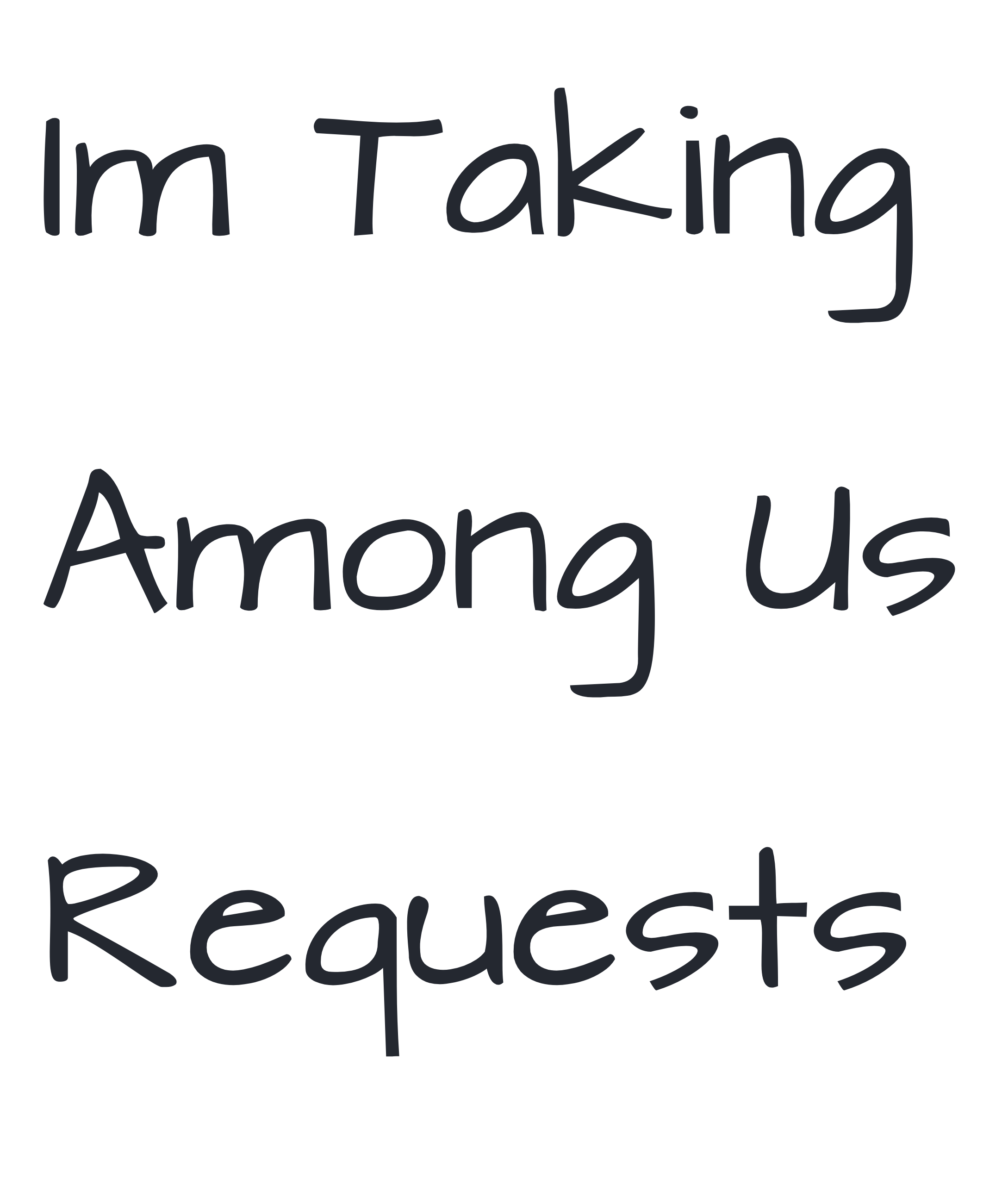 Im Taking Among Us Requests - ibisPaint