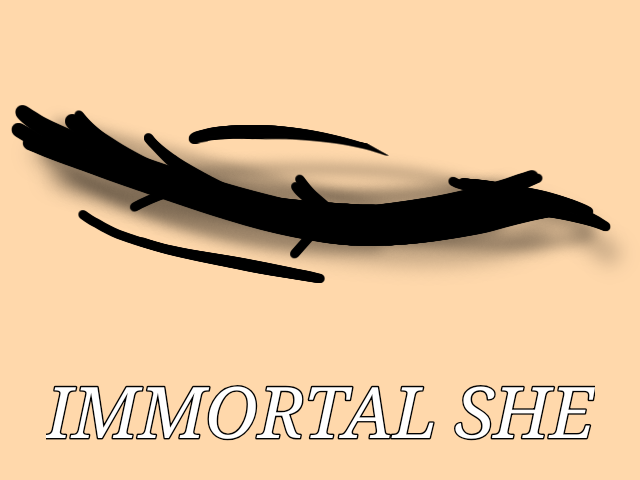 IMMORTAL SHE - ibisPaint