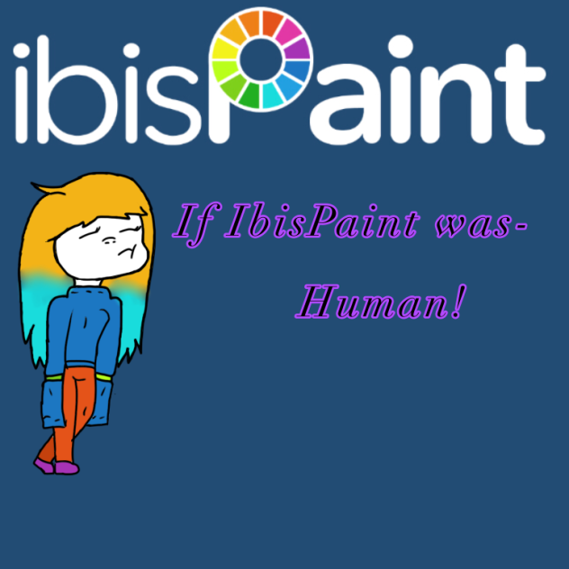 If IbisPaint was a human - ibisPaint
