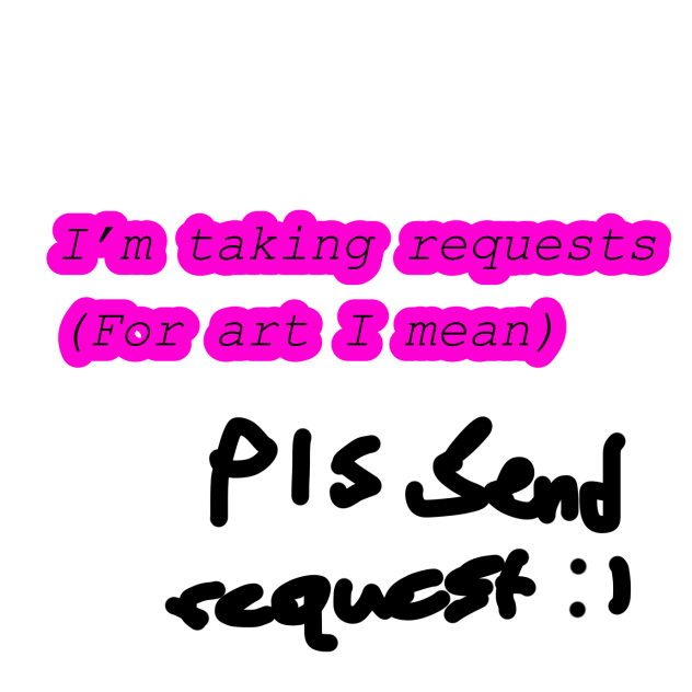 TAKING ART REQUESTS - ibisPaint