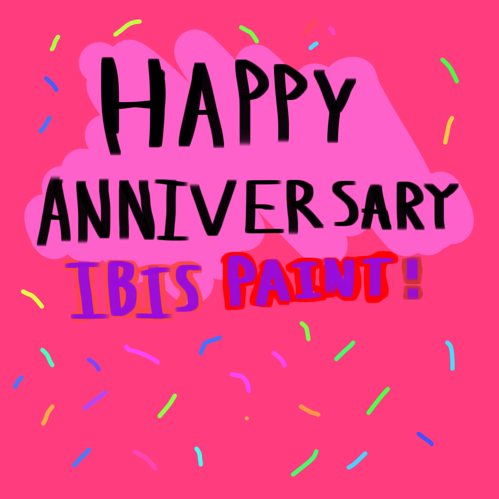 Happy anniversary ibisPaint - ibisPaint