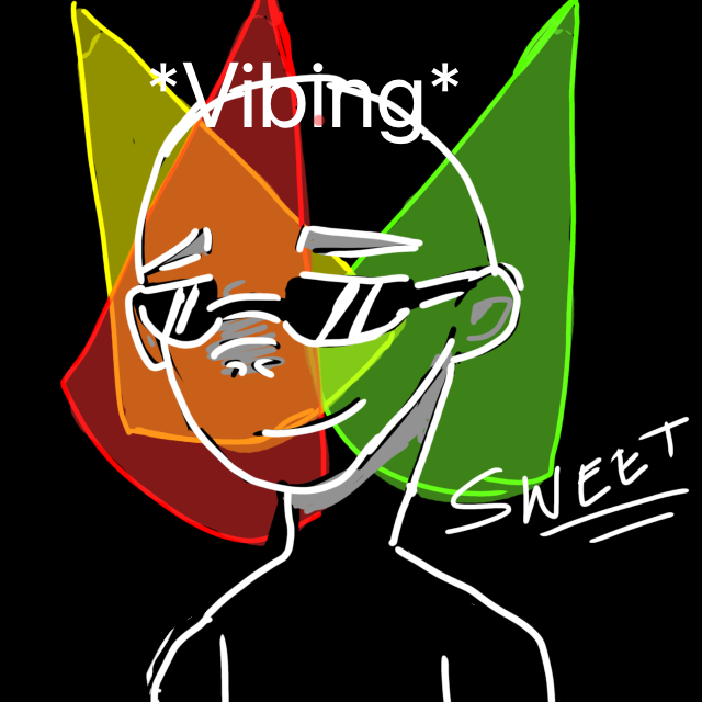 “He do be vibin, My man, he do be vibin” - ibisPaint