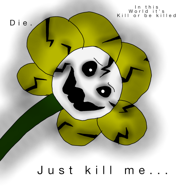 Flowey.... Just kill me... - ibisPaint