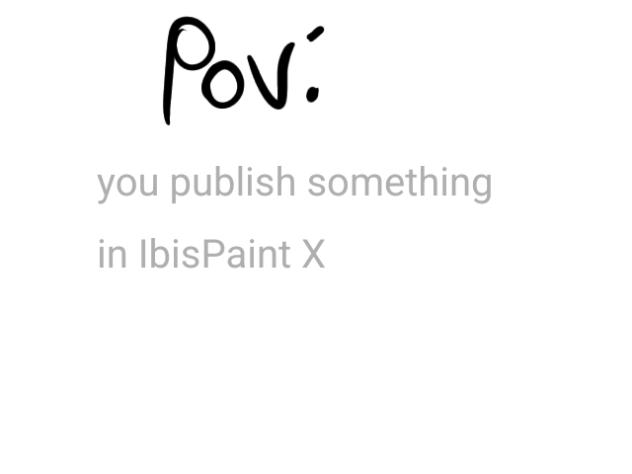 Pov- you publish something in ibispaint. - ibisPaint