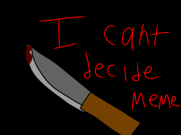 I can't decide meme - ibisPaint