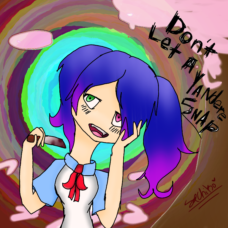 Don't Let A Yandere Snap - ibisPaint