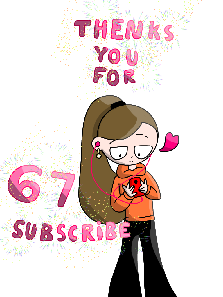 Thenks you for 67 Subscribe💖 - ibisPaint