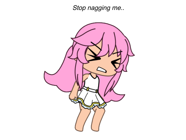 Stop nagging me! - ibisPaint