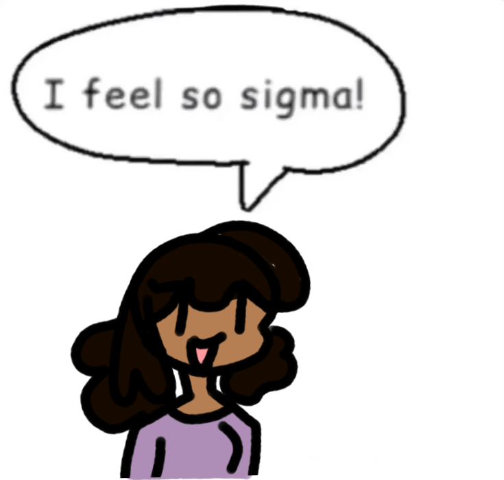 I feel so sigma! - ibisPaint