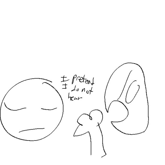 I pretend I do not hear - ibisPaint