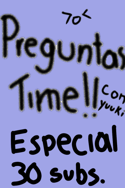 Especial 30 Subs Preguntas con Yuuki - ibisPaint