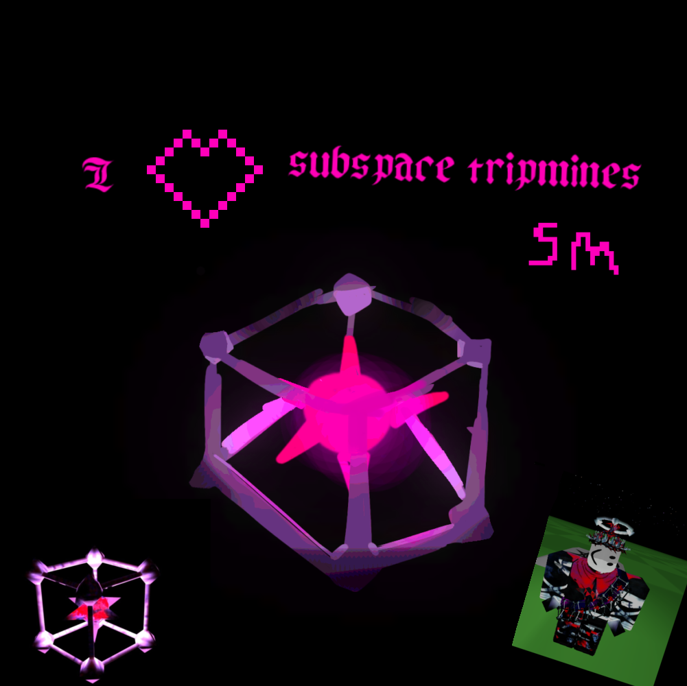 I LOVE SUBSPACE TRIPMINES - ibisPaint