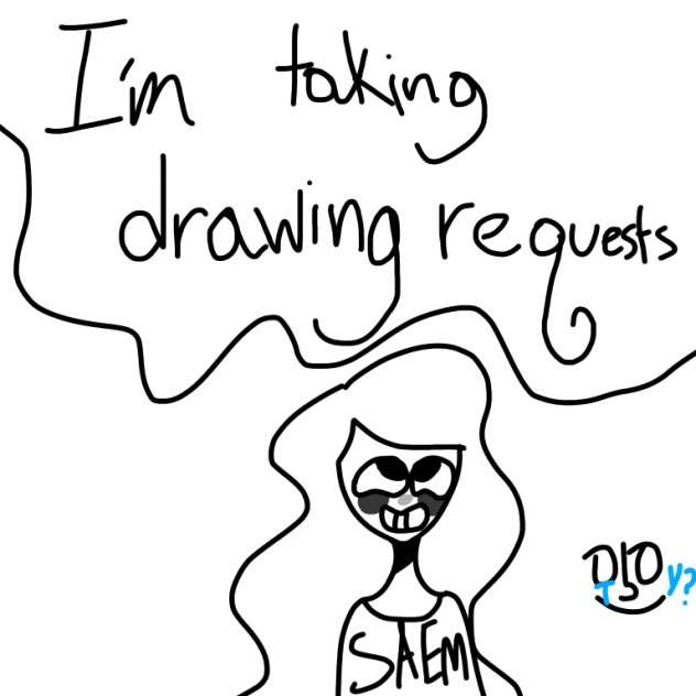 I'm taking requests - ibisPaint