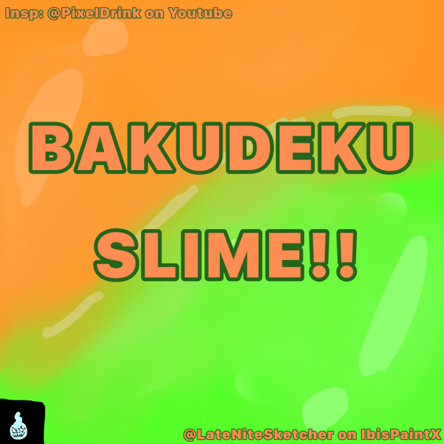 BakuDeku Slime!!! - ibisPaint