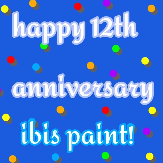 happy 12 anniversary ibis paint - ibisPaint