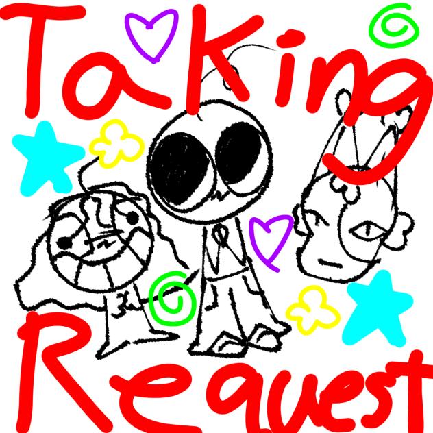 TAKING REQUESTS - ibisPaint