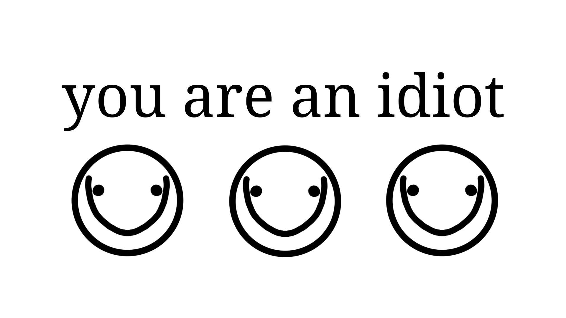 you are an idiot - ibisPaint