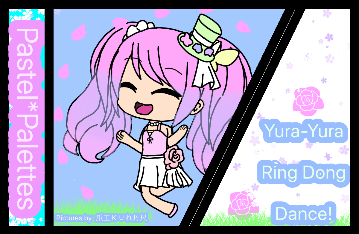 Yura-Yura Ring Dong Dance- Gacha Edit! - ibisPaint
