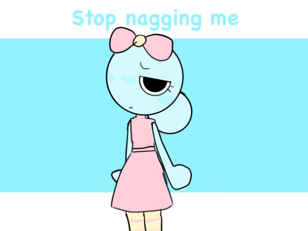 💢stop nagging me !💢 - ibisPaint