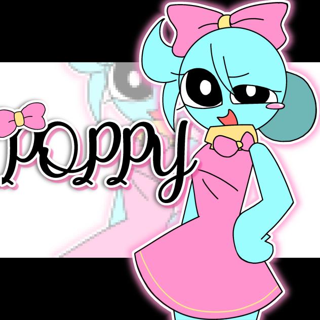 Poppy! 🎀 - Dandy's World - ibisPaint