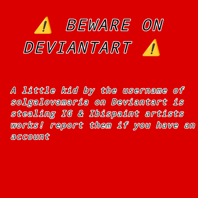 REPORT THEM !BEWARE ON DA! - ibisPaint