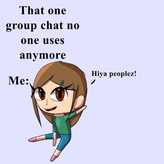 Send this to a group chat no one uses - ibisPaint