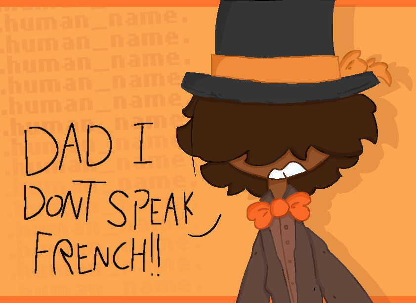 DAD I DONT SPEAK FRENCH!! - ibisPaint
