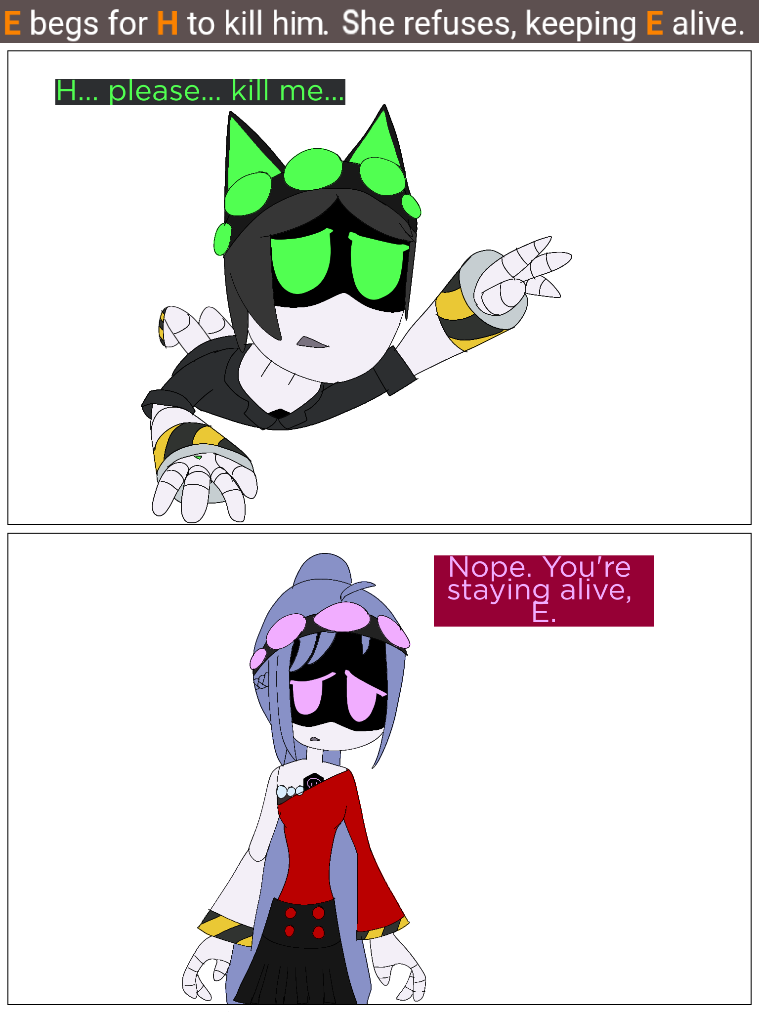 E begs for H to kill him. She refuses. - ibisPaint