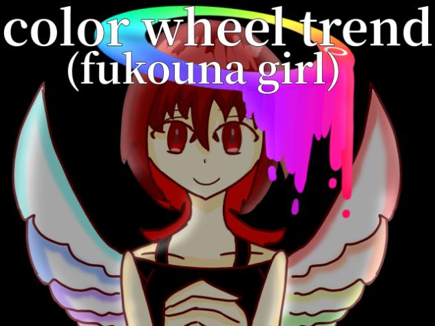 color wheel trend（^∇^） (fukouna girl) - ibisPaint