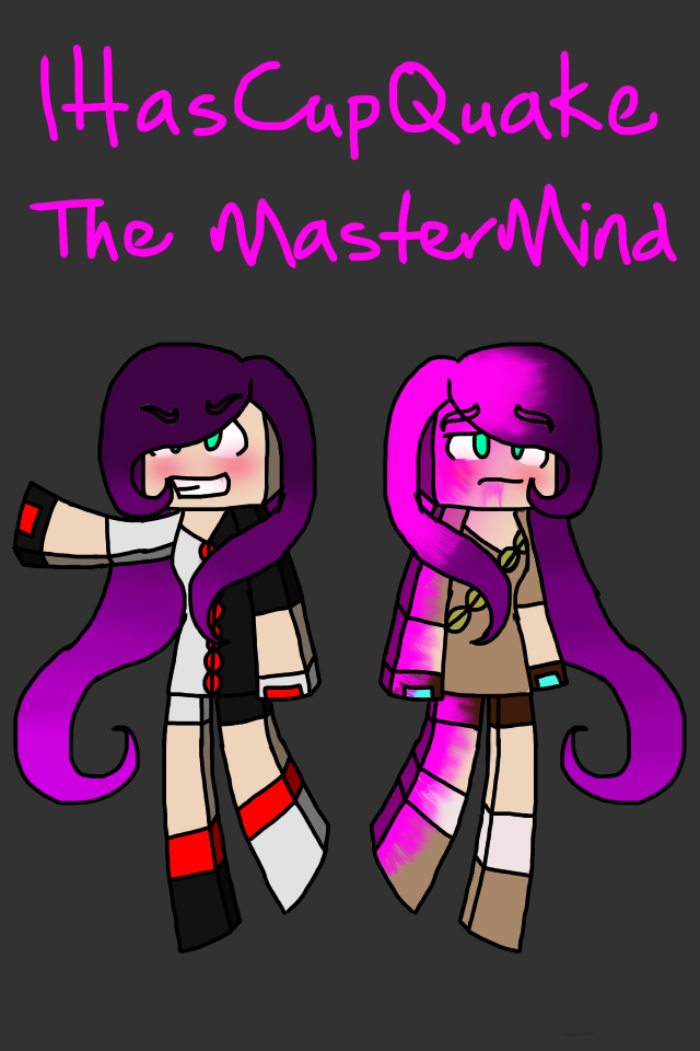 IHasCupQuake, The MasterMind - ibisPaint