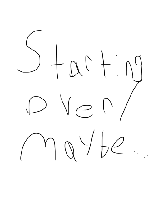 starting over maybe.. - ibisPaint