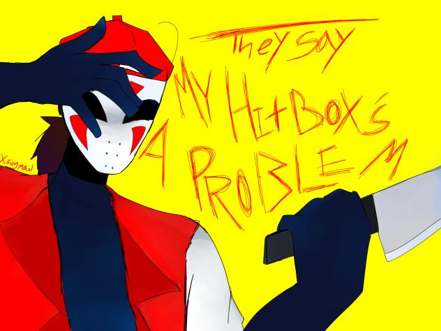 They say my hitbox’s a problem - ibisPaint