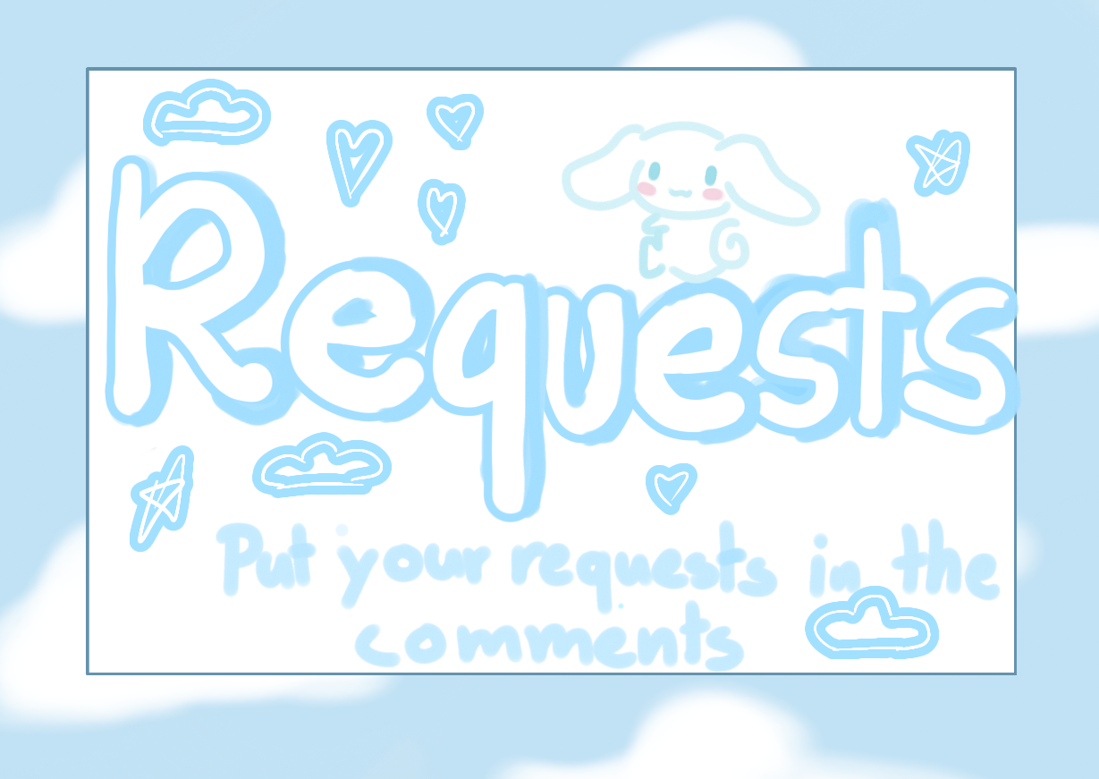 WRITE YOUR REQUESTS IN THE COMMENTS!! - ibisPaint
