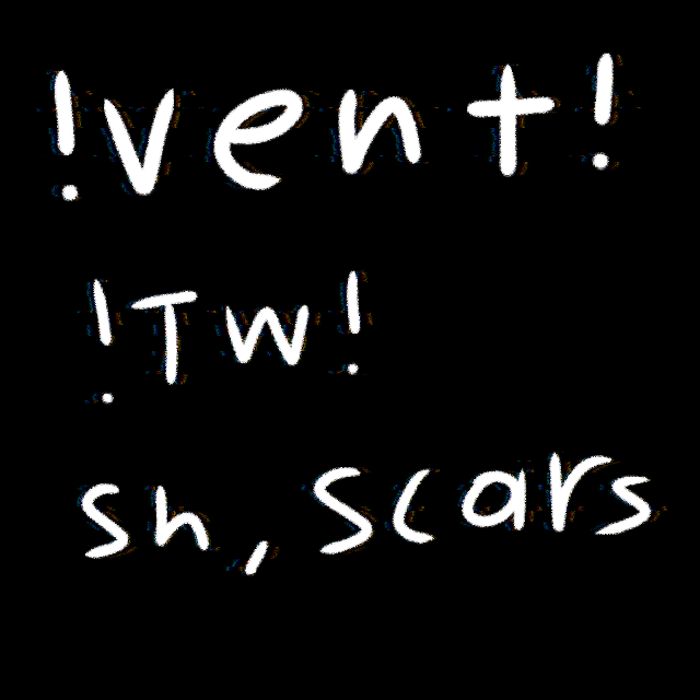 !vent! [tw! sh, scars] - ibisPaint