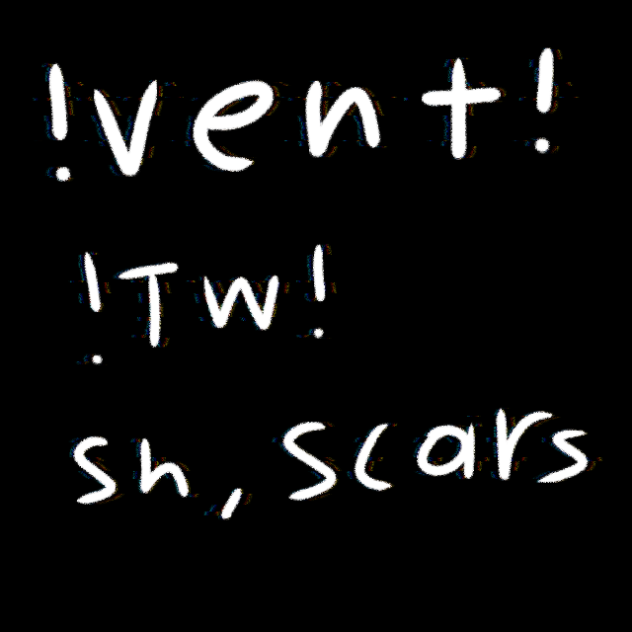 !vent! [tw! sh, scars] - ibisPaint