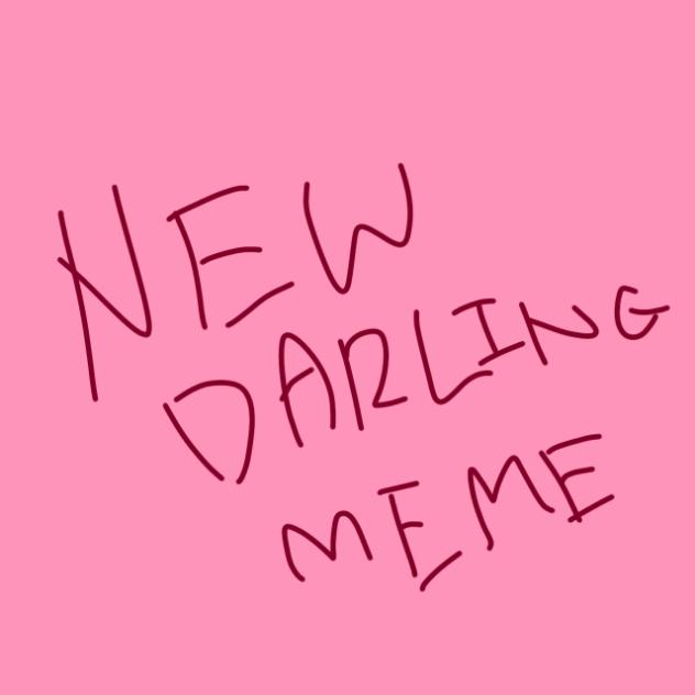 ニューダーリンMeme - New darling Meme - ibisPaint