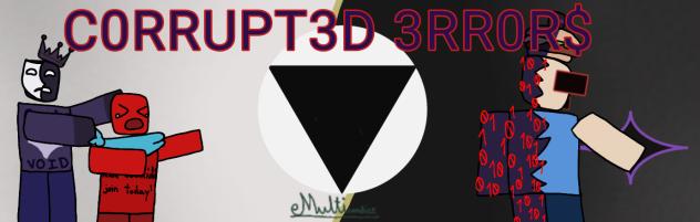 C0RRUPT3D 3RR0R$ banner - ibisPaint