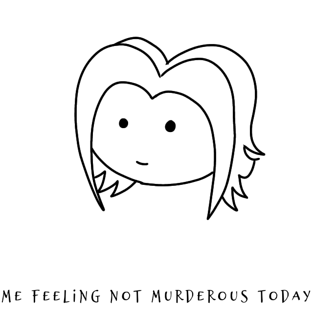 Me not feeling murderous today - ibisPaint