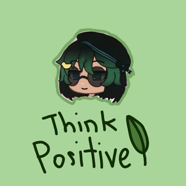 Think positive ️🌿 - ibisPaint