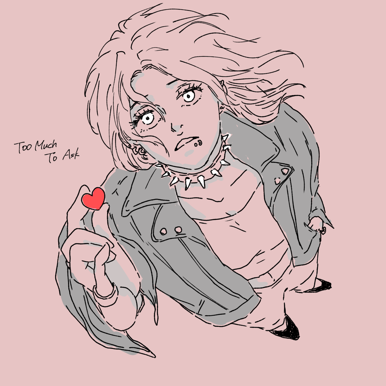 Too Much To Ask - ibisPaint