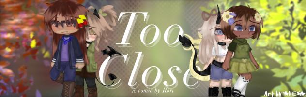 Banner for Too close (for rori) - ibisPaint