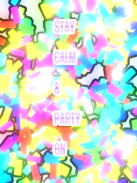 Stay Calm & Party On - ibisPaint
