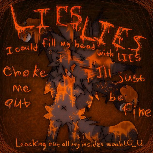LIES, LIES, FUCKIN' FEED ME LIES, OH. - ibisPaint