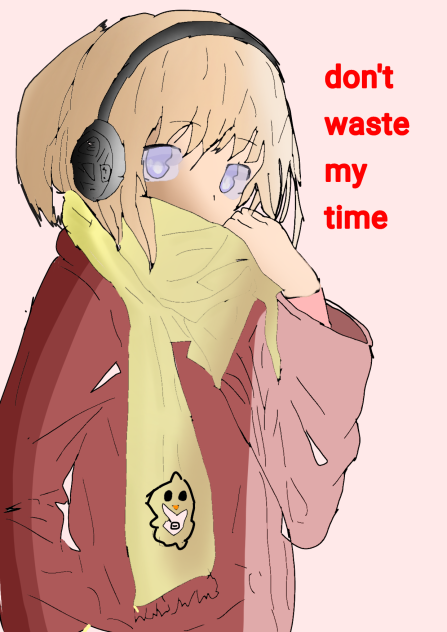 you're wasting my time - ibisPaint