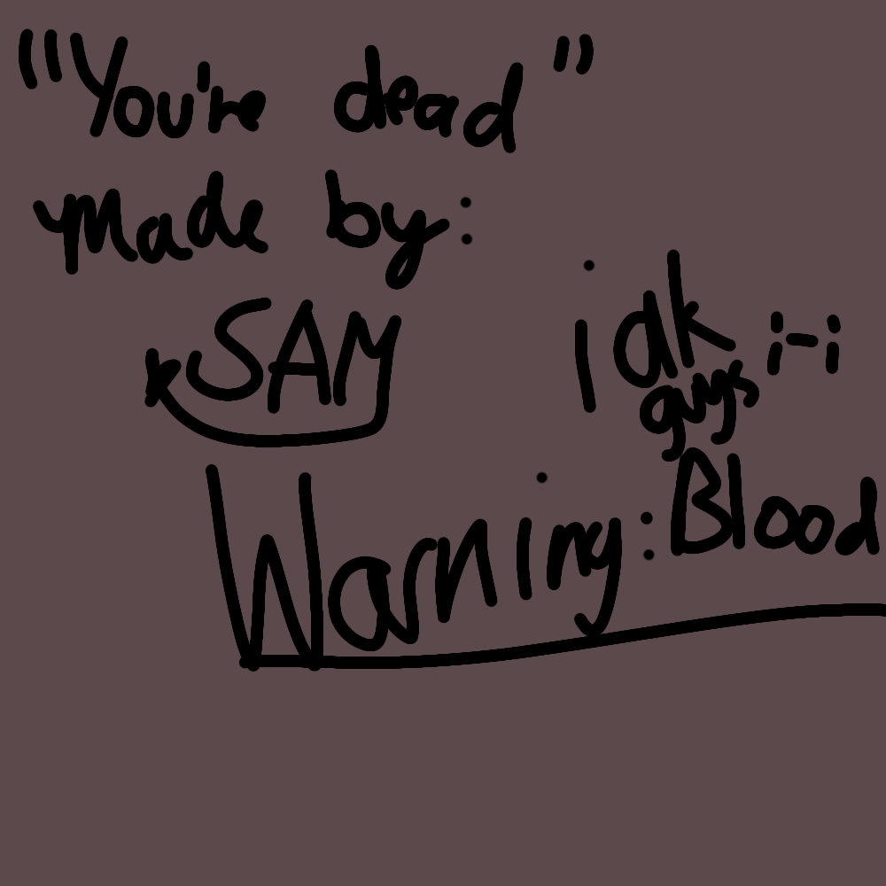 ''You're dead'' - ibisPaint