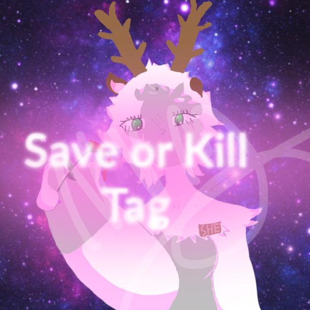 𝓼𝓪𝓿𝓮 𝓸𝓻 𝓴𝓲𝓵𝓵 𝓽𝓪𝓰 - ibisPaint