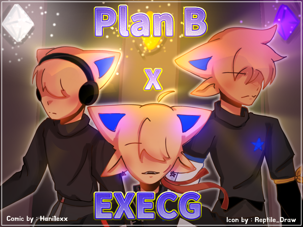 Plan B X EXECG 💥 - ibisPaint
